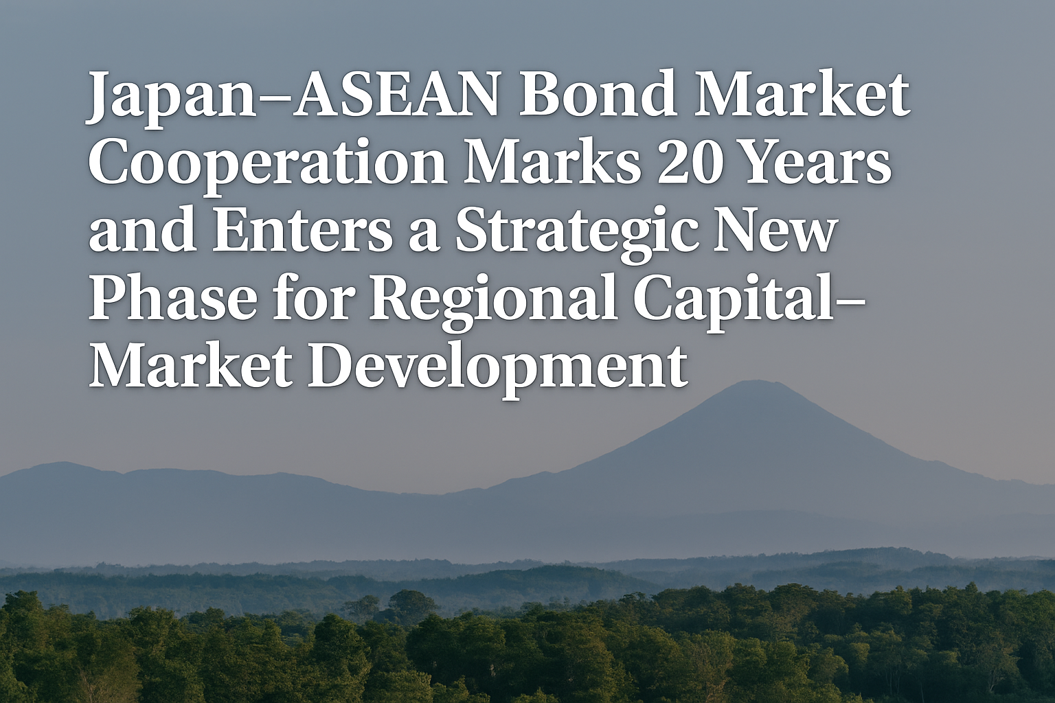 Japan ASEAN Bond Market Cooperation 2025 Overview - Lotus Venture | M&A ...